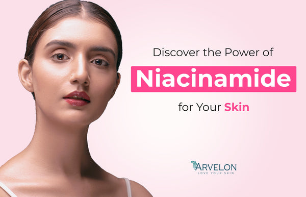 Niacinamide and Skin Texture - Arvelon